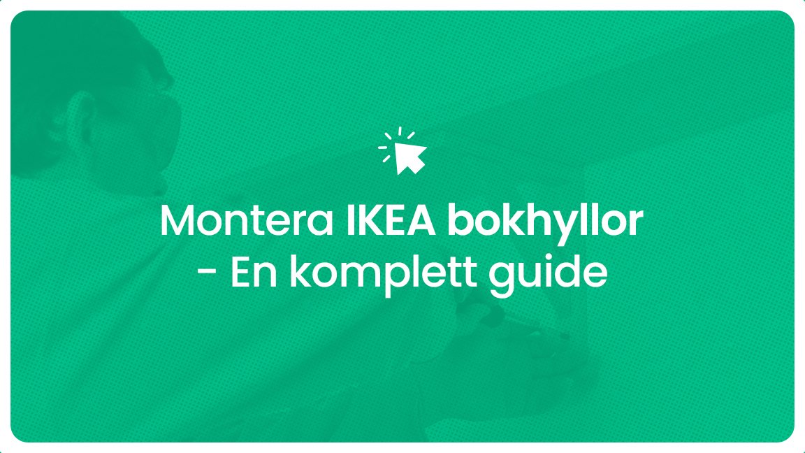 Montera IKEA bokhylla: Enkel och snabb guide