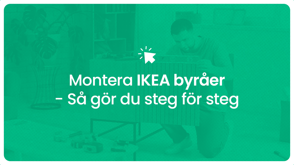 Montera IKEA byrå: Enkelt och snabbt